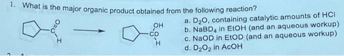 Solved 1. What is the major organic product obtained from | Chegg.com