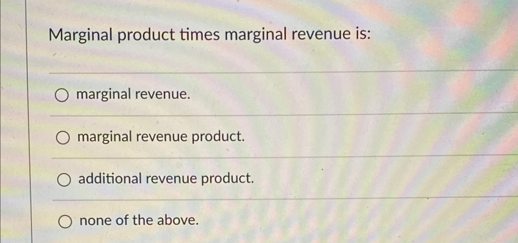 Solved Marginal product times marginal revenue is:marginal | Chegg.com