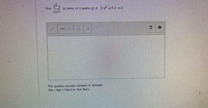 Solved Find dx2d2y in terms of x andior y ) if 2y3+5z=3 This | Chegg.com