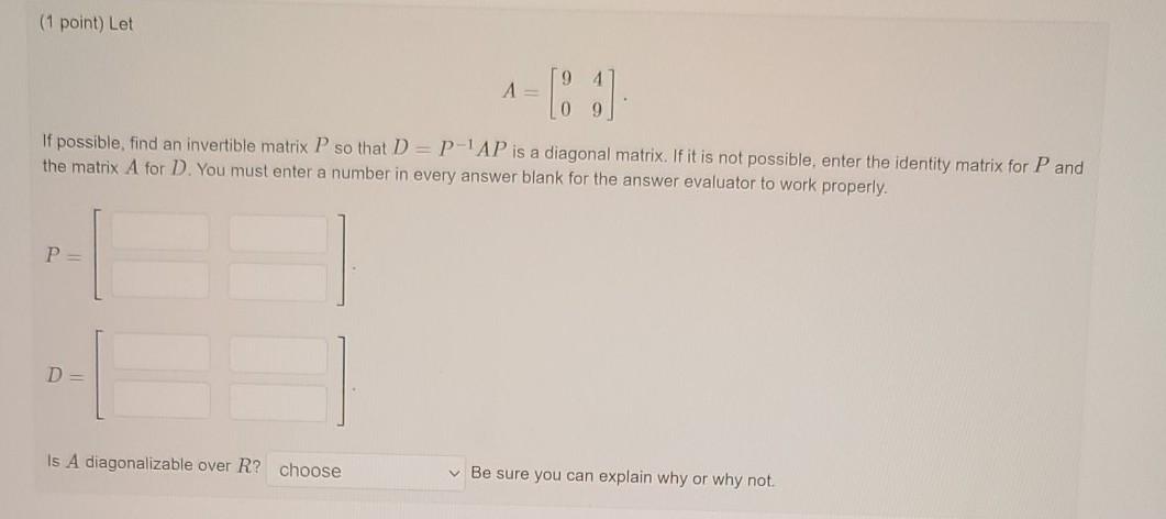 Solved (1 point) Let A= If possible, find an invertible | Chegg.com