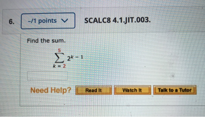 Solved -/1 points v SCALC8 4.1.JIT.003. Find the sum. Need | Chegg.com