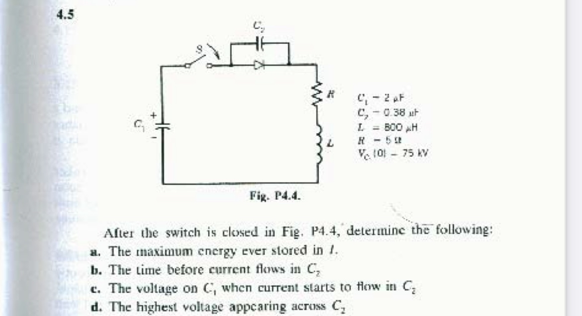 Solved 4.5Fig. P4.4.After the switch is closed in Fig, P4.4, | Chegg.com