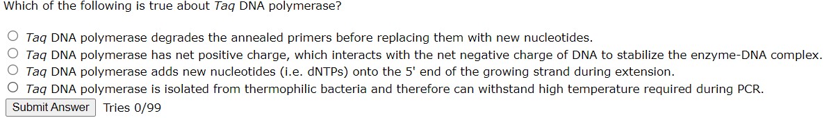 Solved Which of the following is true about Taq DNA | Chegg.com