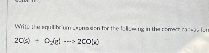 Solved Write the equilibrium expression for the following | Chegg.com