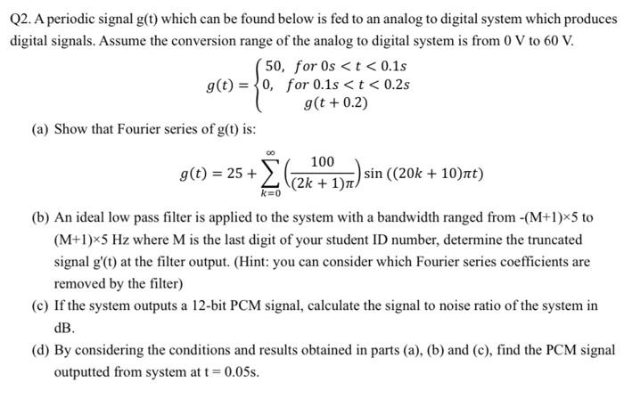 Solved Q2. A periodic signal g(t) which can be found below | Chegg.com