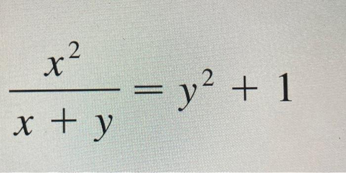 Solved x+yx2=y2+1 | Chegg.com