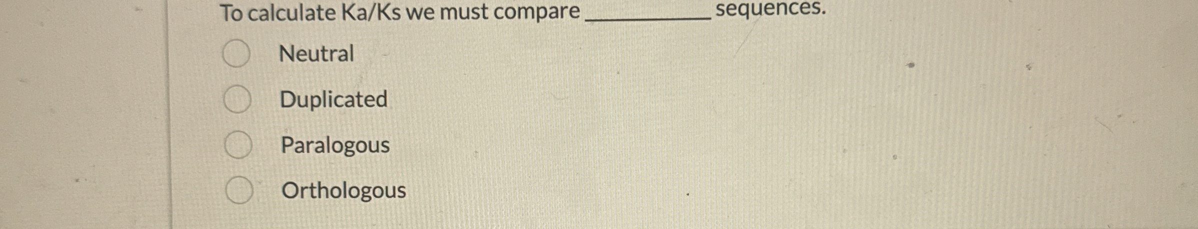 Solved To calculate KaKs ﻿we must | Chegg.com