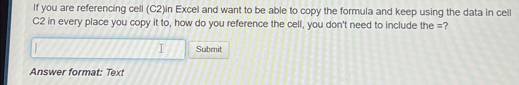 Solved If you are referencing cell (C2)in Excel and want to | Chegg.com