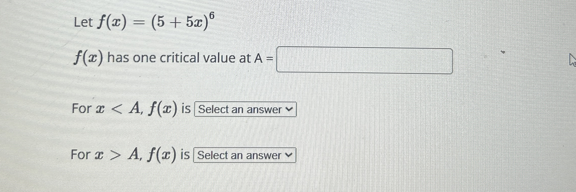 Solved Let f(x)=(5+5x)6f(x) ﻿has one critical value at | Chegg.com