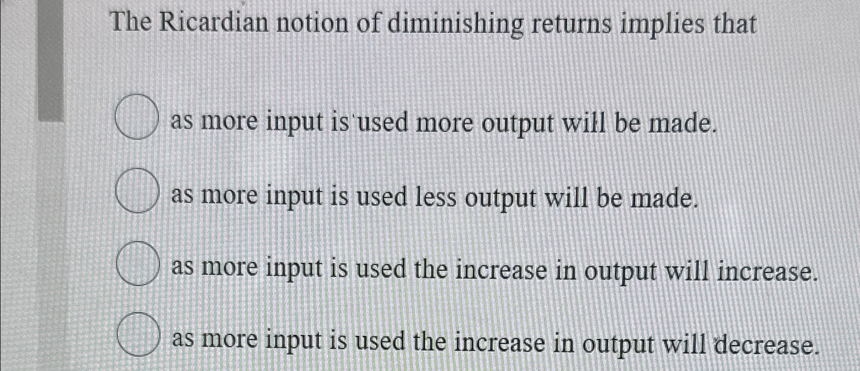 Solved The Ricardian notion of diminishing returns implies | Chegg.com