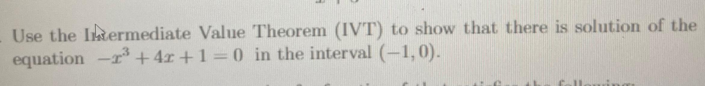 Solved Use the InTermediate Value Theorem (IVT) ﻿to show | Chegg.com