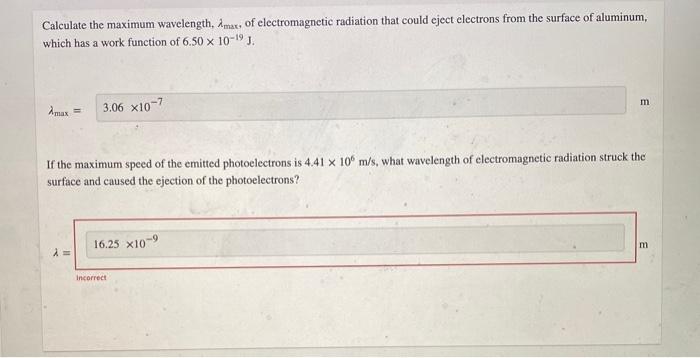 Solved Calculate the maximum wavelength, imax, of | Chegg.com Solved Calculate the maximum wavelength, imax, of | Chegg.com