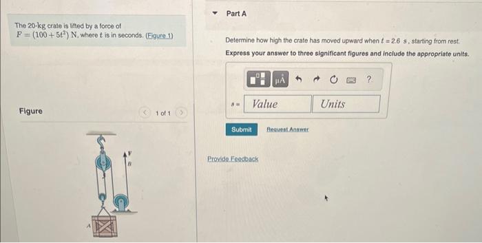 Solved The 20-kg crate is litted by a force of F=(100+5t2)N, | Chegg.com