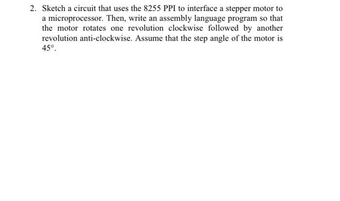 Solved 2. Sketch a circuit that uses the 8255 PPI to | Chegg.com