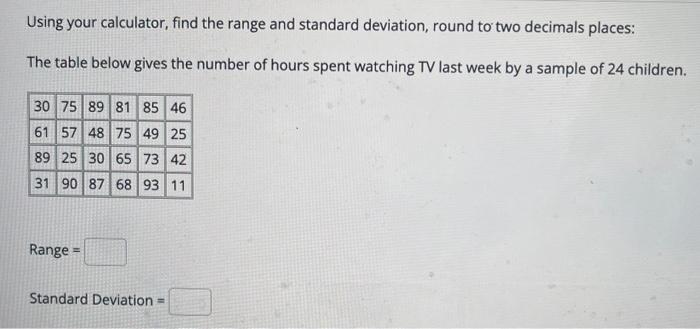 Solved Using your calculator, find the range and standard | Chegg.com