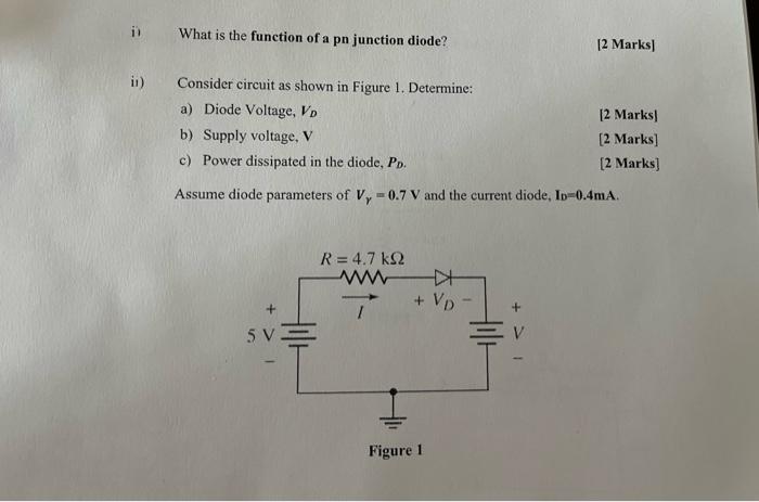 Solved i) What is the function of a pn junction diode? [2 | Chegg.com