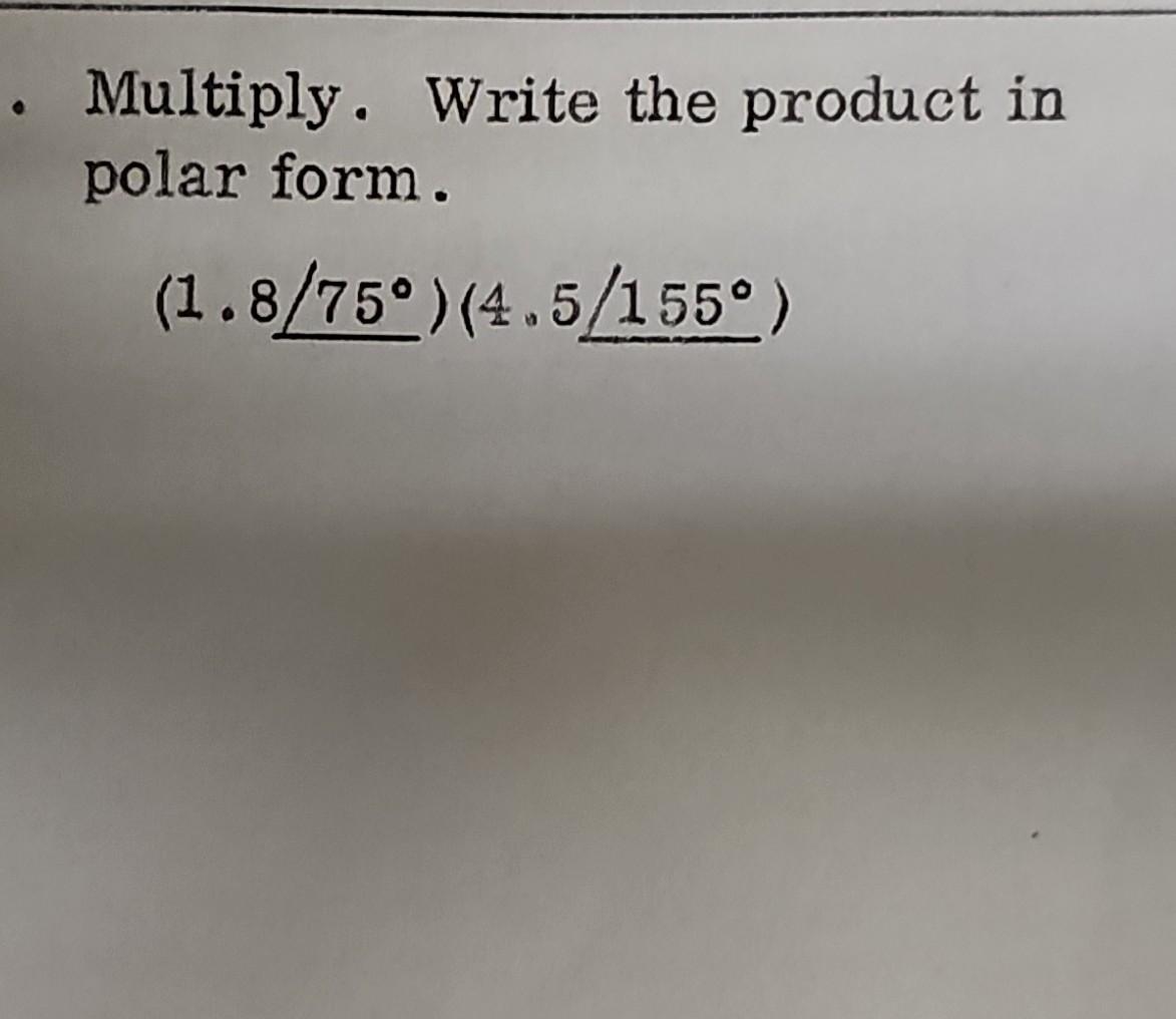 Solved Multiply. Write the product in polar form. | Chegg.com
