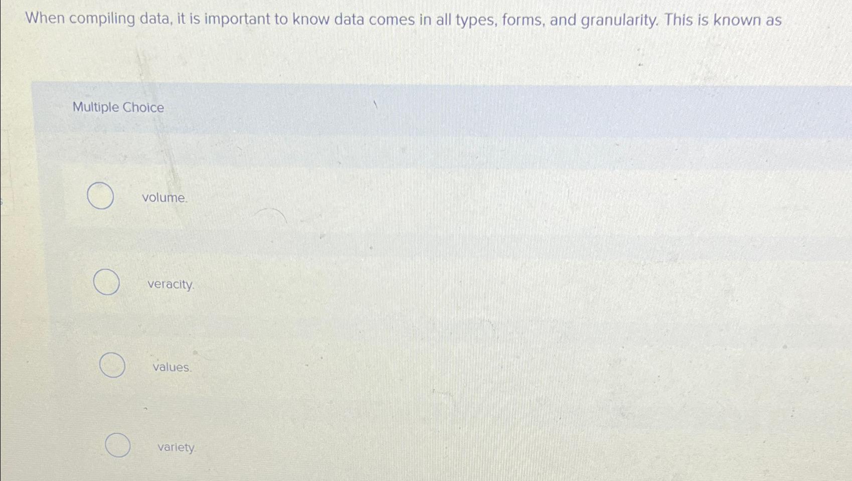 Solved When compiling data, it is important to know data | Chegg.com