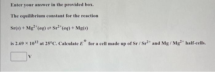 Solved Enter your answer in the provided box. The | Chegg.com