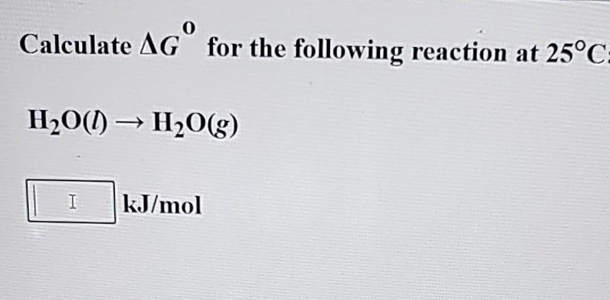 Solved Calculate Agº For The Following Reaction At 25°c Ag