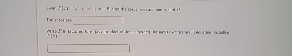 Solved Given P(x)=x3+5x2+x+5, ﻿find the zeros, real and | Chegg.com