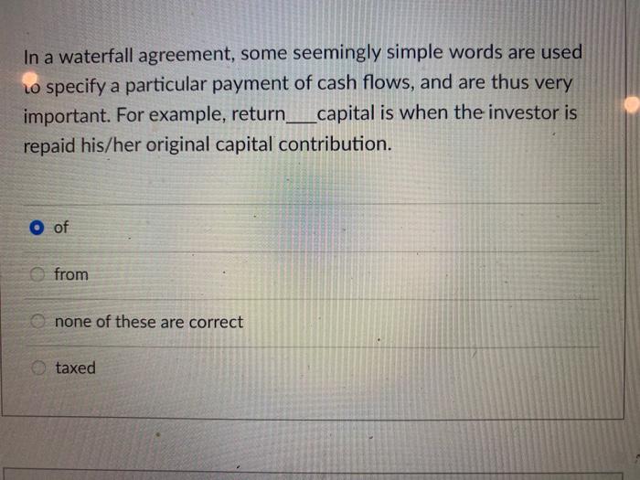 Solved In a waterfall agreement, some seemingly simple words | Chegg.com