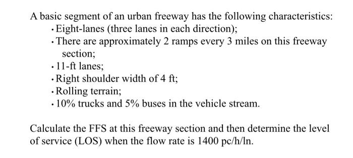 Solved A basic segment of an urban freeway has the following | Chegg.com