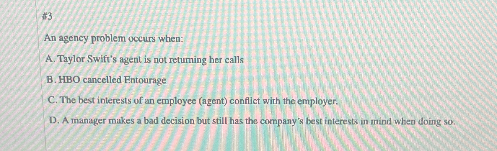 Solved #3An agency problem occurs when:A. ﻿Taylor Swift's | Chegg.com