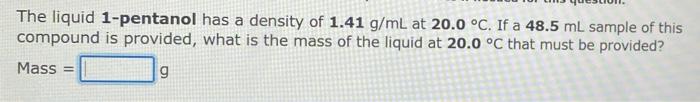Solved The liquid 1-pentanol has a density of 1.41 g/mL at | Chegg.com