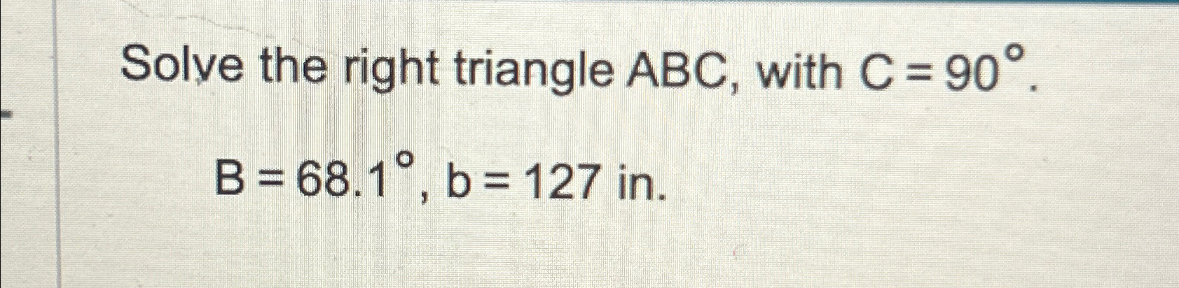 Solved Solve the right triangle ABC, with | Chegg.com
