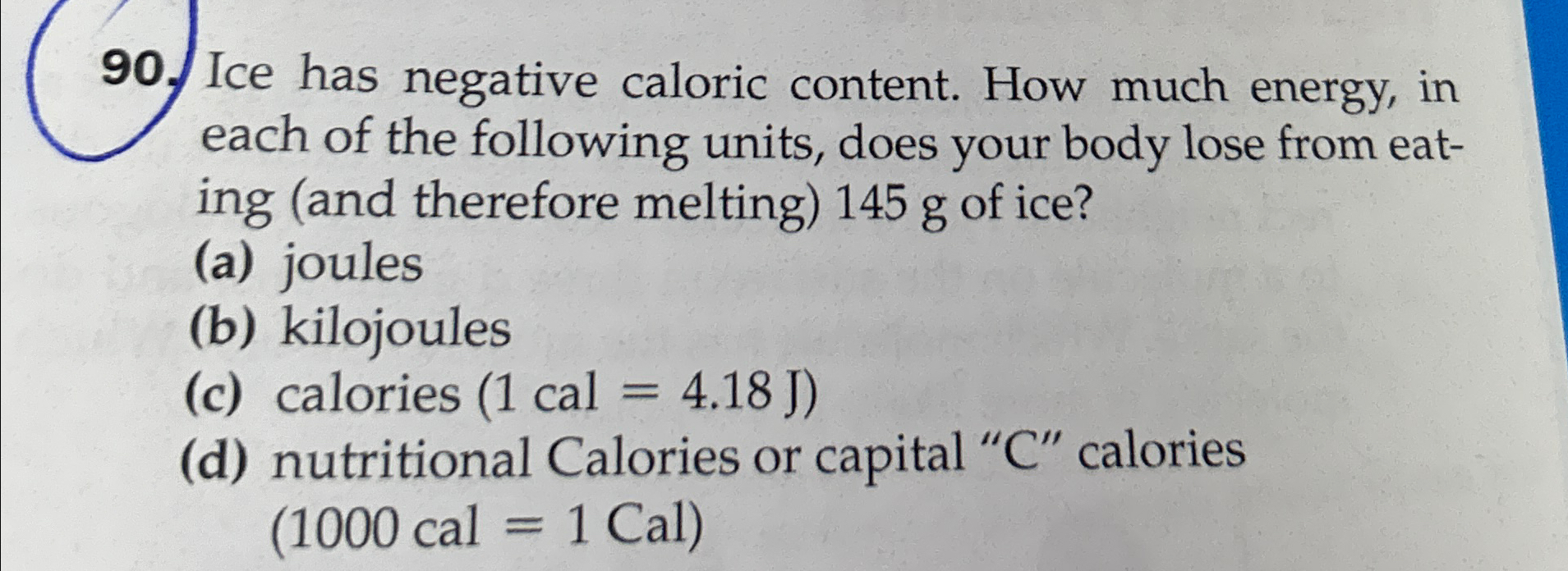 Solved Ice has negative caloric content. How much energy, in | Chegg.com