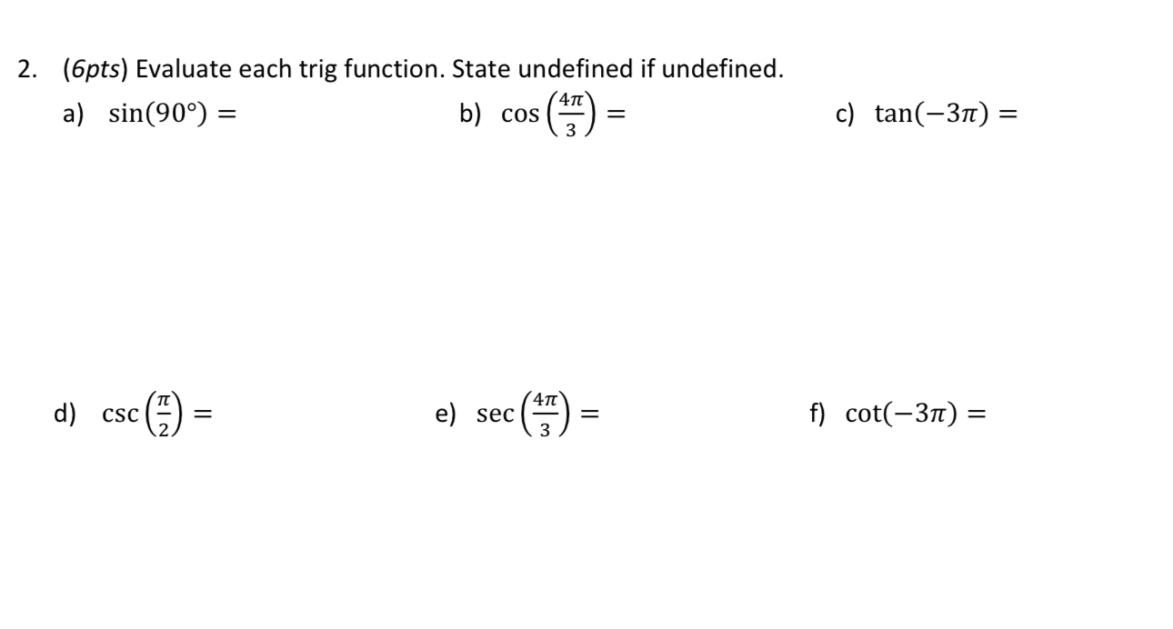 Solved (6pts) ﻿Evaluate each trig function. State undefined | Chegg.com