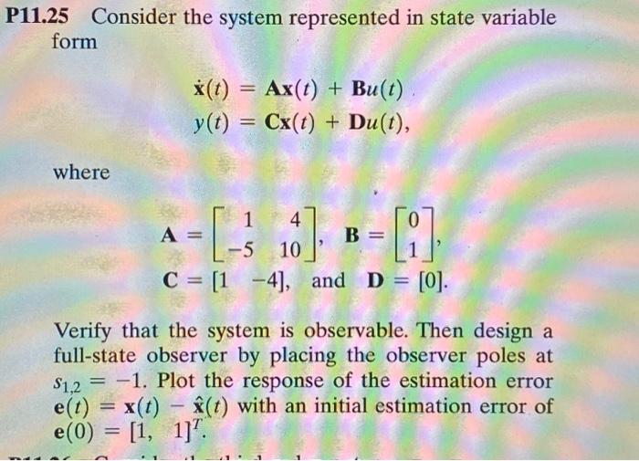P11.25 Consider the system represented in state | Chegg.com