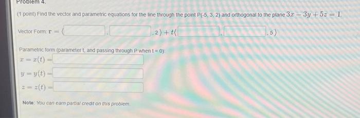 Solved Problem 4. (1 point) Find the vector and parametric | Chegg.com