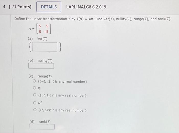 Solved Define the linear transformation T by T(x)=Ax. Find | Chegg.com