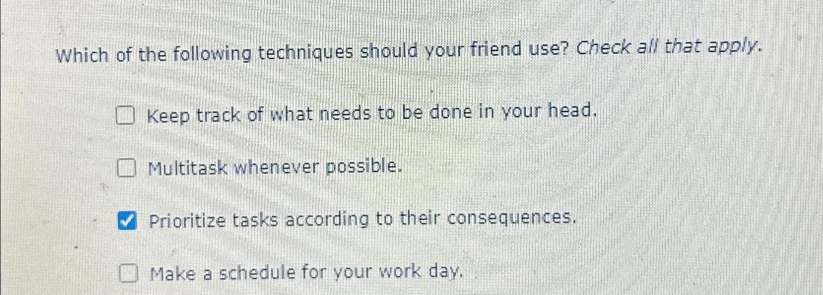 Solved Which of the following techniques should your friend | Chegg.com