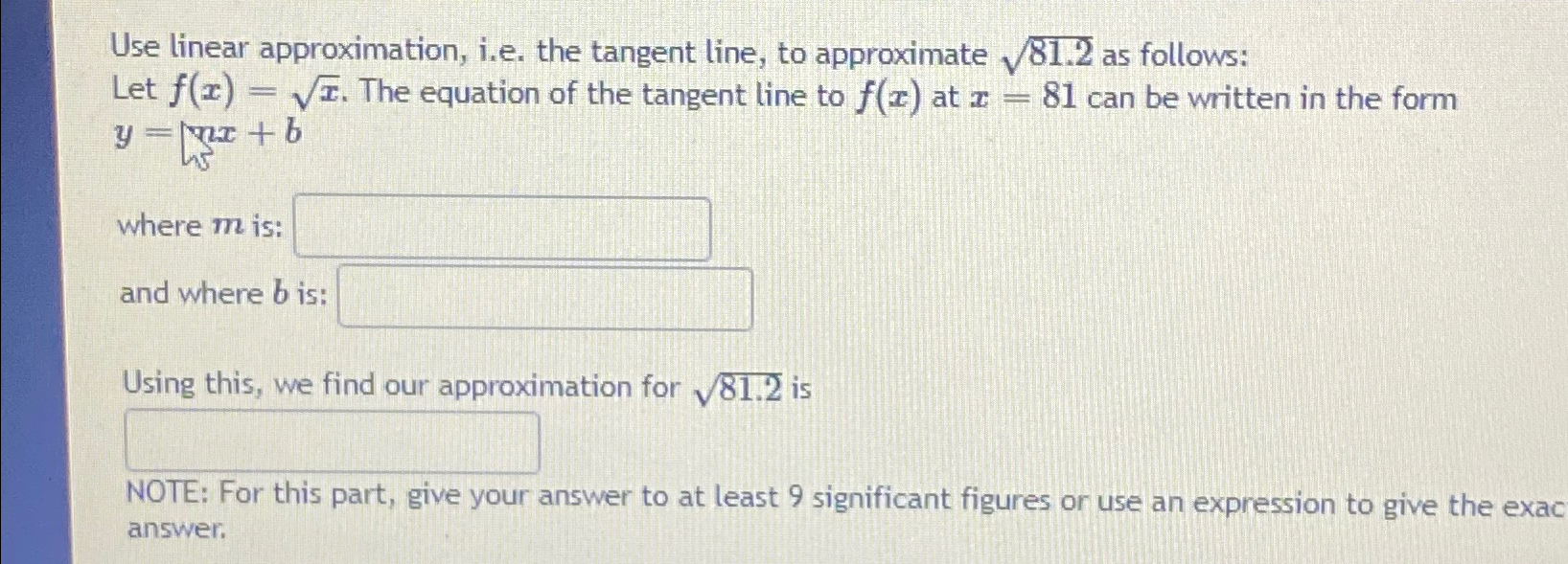 Solved Use linear approximation, i.e. ﻿the tangent line, to | Chegg.com