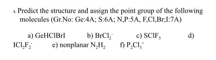 Solved 4. Predict the structure and assign the point group | Chegg.com