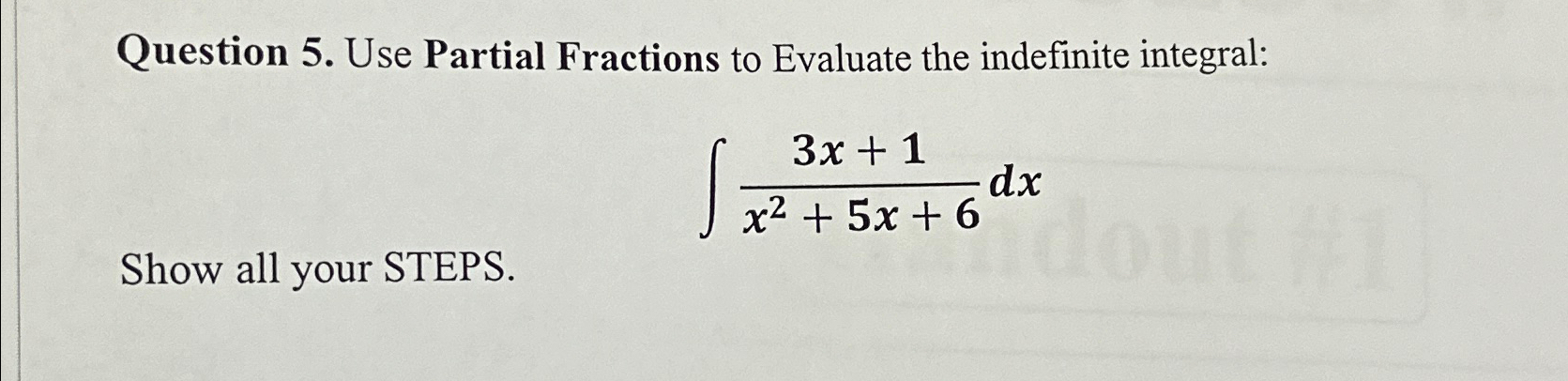Solved Question 5. ﻿Use Partial Fractions to Evaluate the | Chegg.com