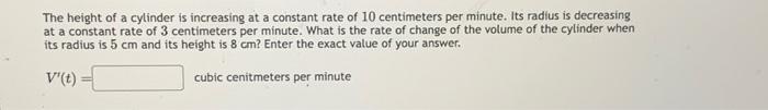 Solved The height of a cylinder is increasing at a constant | Chegg.com