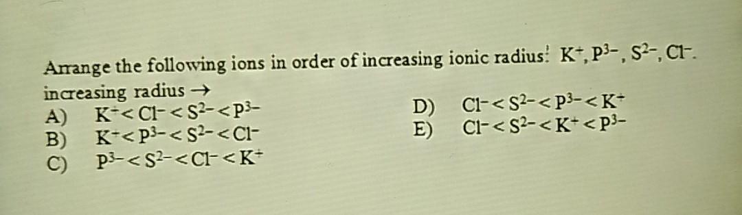 Solved Arrange the following ions in order of increasing | Chegg.com