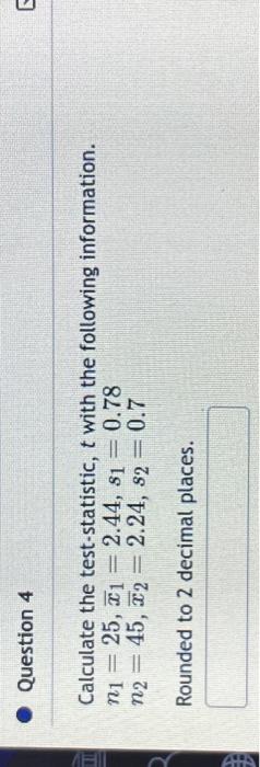Solved Question 4 Calculate the test-statistic, t with | Chegg.com