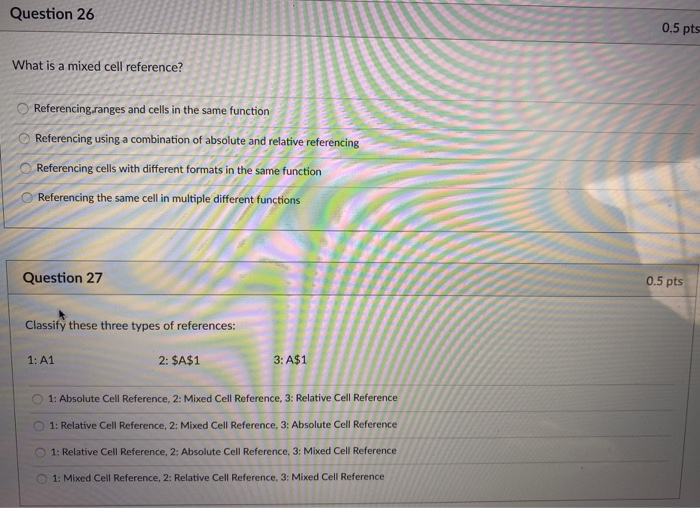 Solved Question 26 0.5 pts What is a mixed cell reference? | Chegg.com