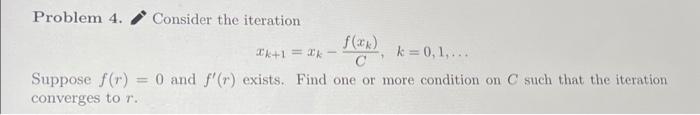 Solved Problem 4. Consider the iteration xk+1 = (xk - | Chegg.com