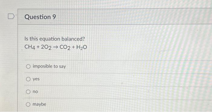 Solved Is this equation balanced? CH4+2O2→CO2+H2O imposible | Chegg.com