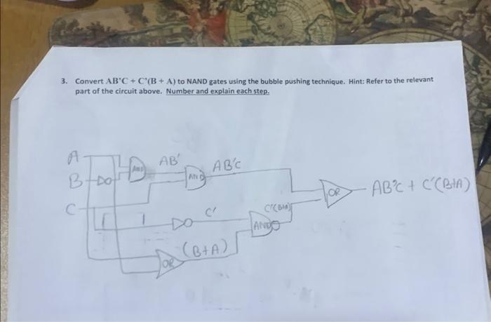 Solved 3. Convert AB′C+C′(B+A) to NAND gates using the | Chegg.com