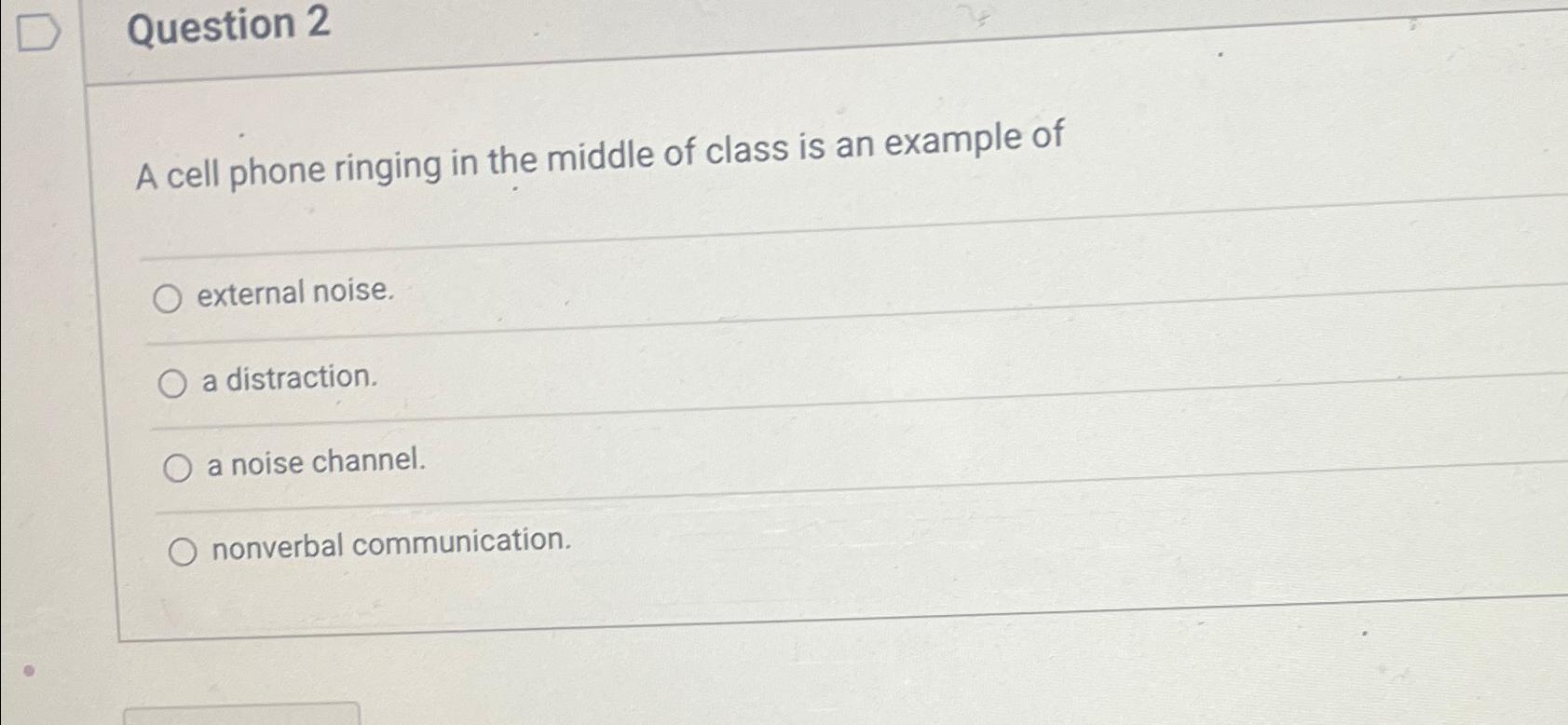 Solved Question 2A cell phone ringing in the middle of class | Chegg.com