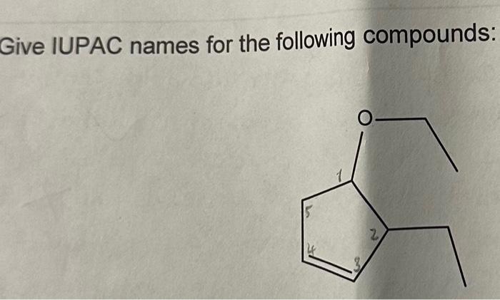 Solved Give IUPAC names for the following compounds: | Chegg.com