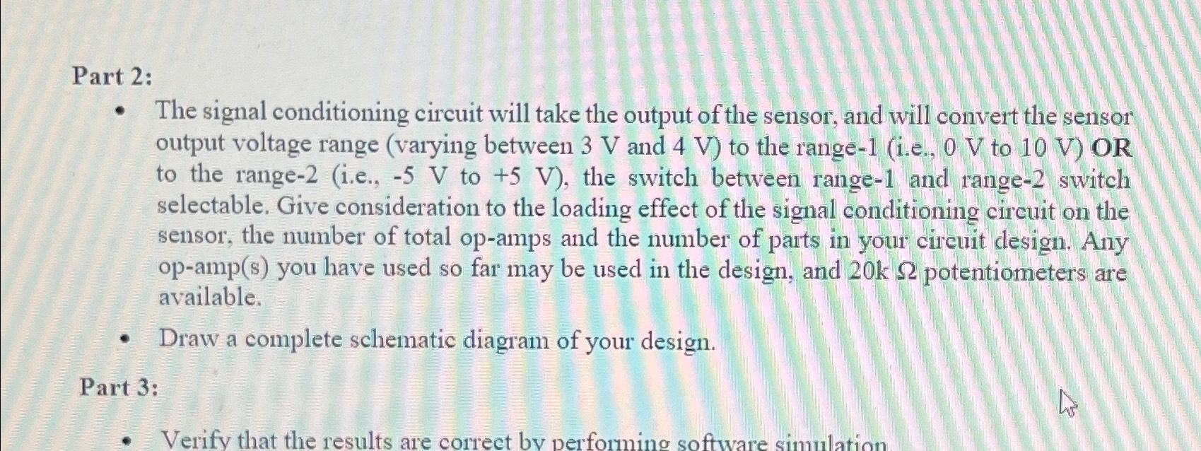 Solved Part 2:The signal conditioning circuit will take the | Chegg.com