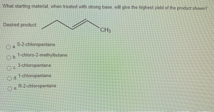 Solved What starting material, when treated with strong | Chegg.com